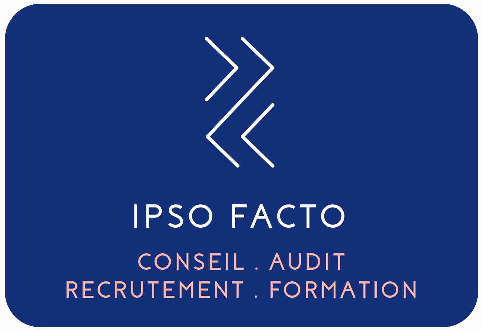 Société | Ipso Facto Conseil Audit Recrutement Formation